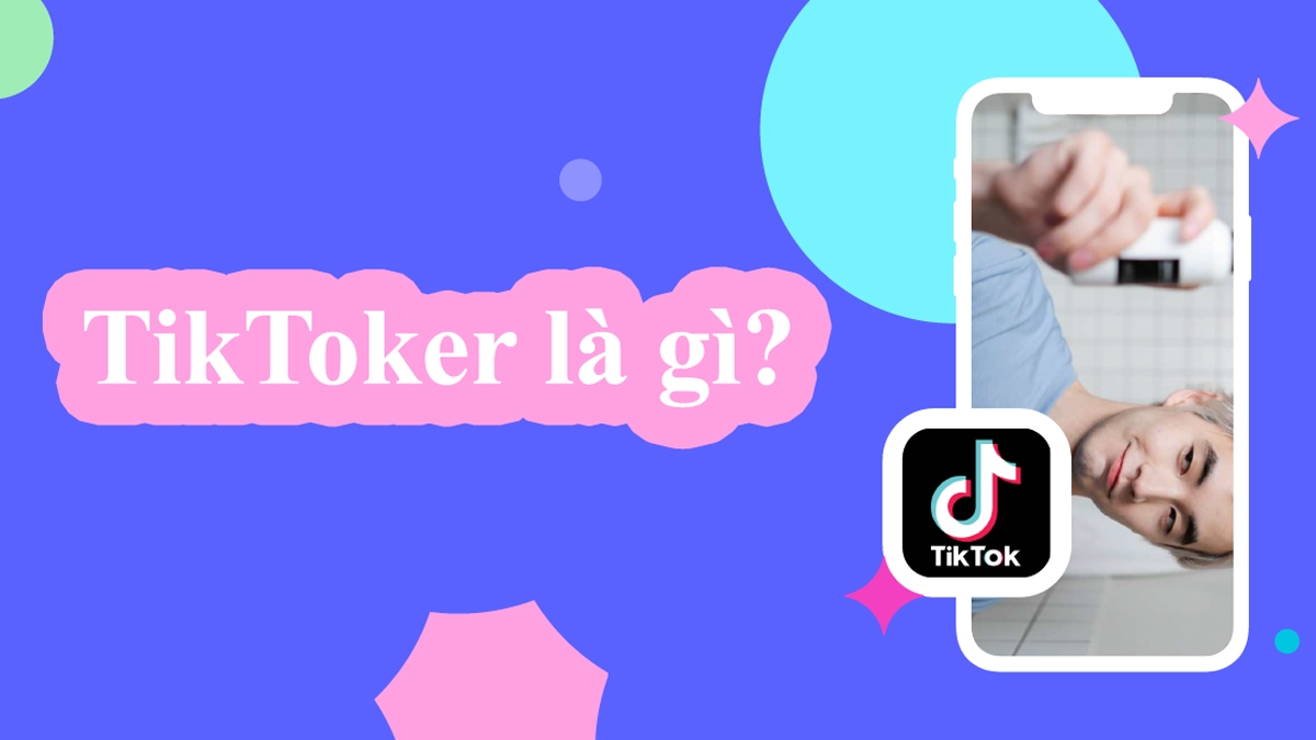 Tiktoker là gì? TikToker kiếm tiền như thế nào? - SnapTik App
